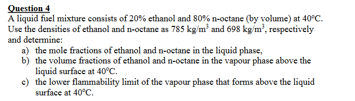 Solved A liquid fuel mixture consists of 20% ethanol and 80% | Chegg.com