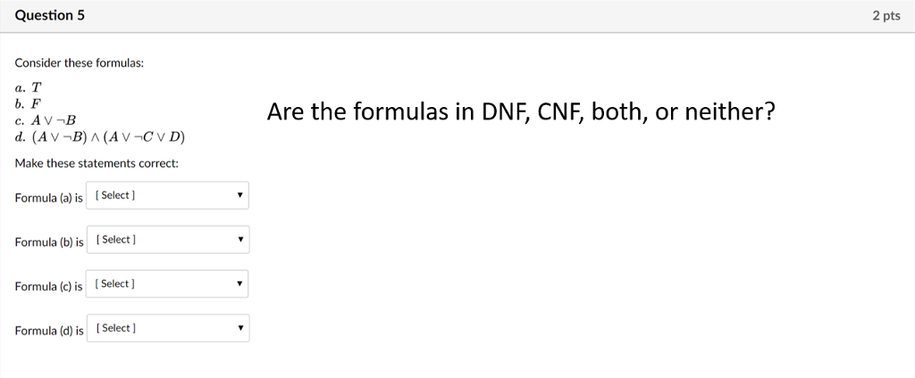 Solved Question 5 2 Pts Consider These Formulas A T B F
