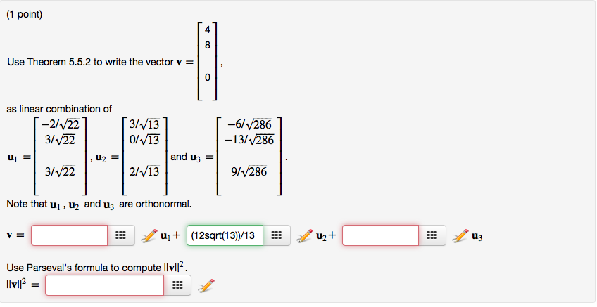 Solved Use theorem 5.5.2 to write the vector v = [4 8 0], | Chegg.com