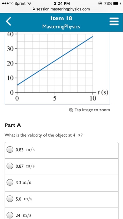 Solved What is the velocity of the object at 4 s ? 0.83 m/s | Chegg.com