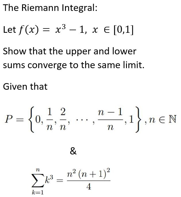 Solved The Riemann Integral: Let f (x) = x^3 - 1, x Element | Chegg.com