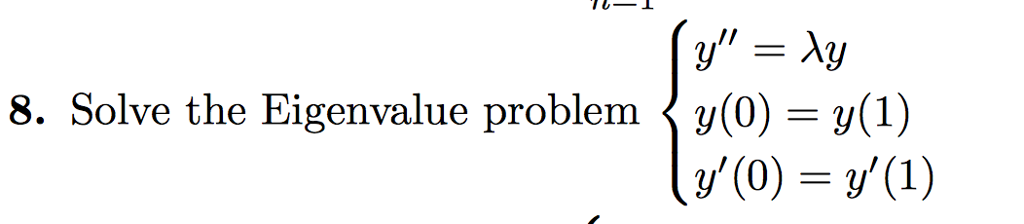 Solved Solve the Eigenvalue problem {y'' = lambda y y(0) = | Chegg.com