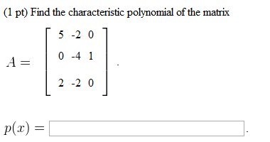 Solved (1 pt Find the characteristic polynomial of the | Chegg.com