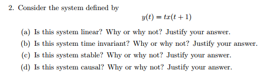 Solved 2. Consider the system defined by y(t) = tx(t + 1) | Chegg.com