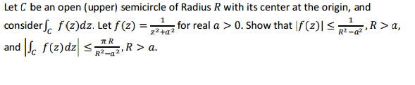 Solved Let C be an open (upper) semicircle of Radius R with | Chegg.com