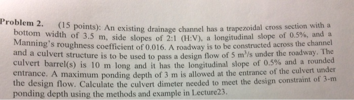 Solved An existing drainage channel has a trapezoidal cross | Chegg.com