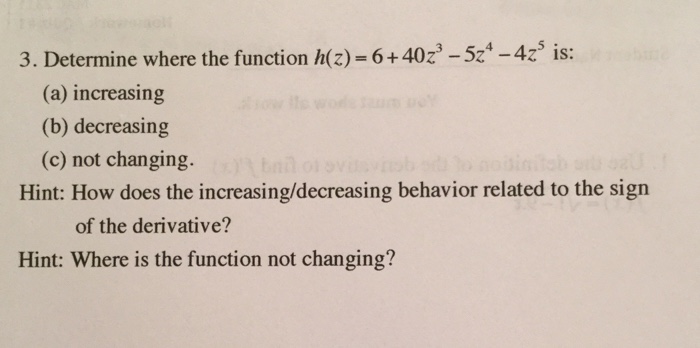 Solved Determine where the function h(z) = 6 + 40z^3 - 5z^4 | Chegg.com