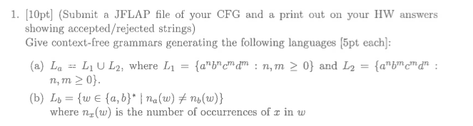 Solved 1. [10pt] (Submit a JFLAP file of your CFG and a | Chegg.com