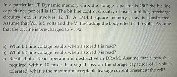 Solved In a particular 1T Dynamic memory chip, the storage | Chegg.com
