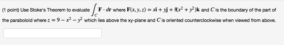 Solved (1 point) Use Stoke's Theorem to evaluate F . dr | Chegg.com