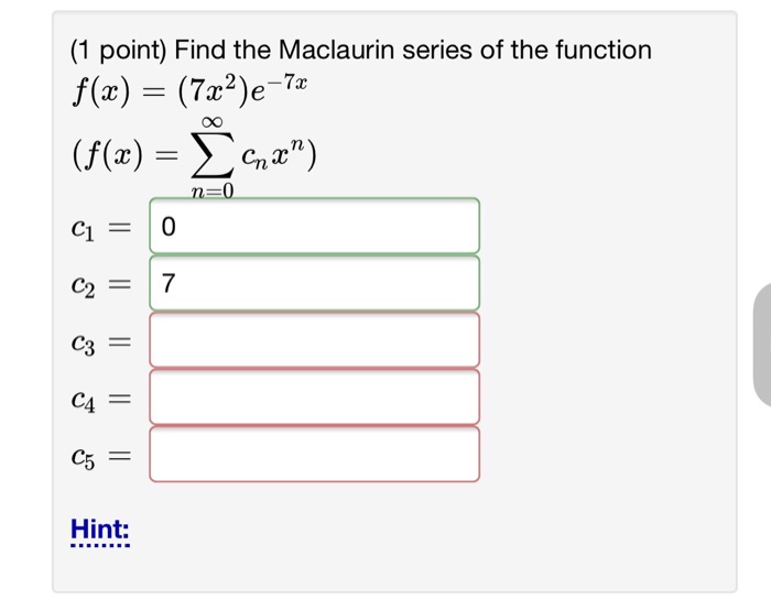 Solved Find the Maclaurin series of the function f(x) = | Chegg.com