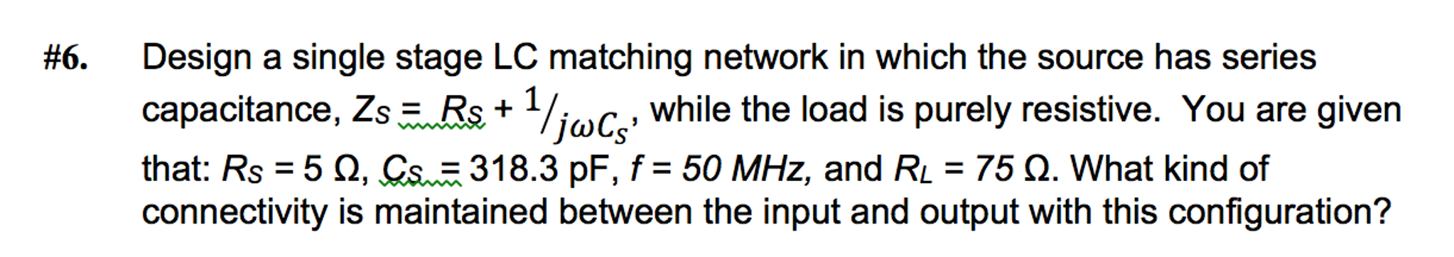 Design a single stage LC matching network in which | Chegg.com