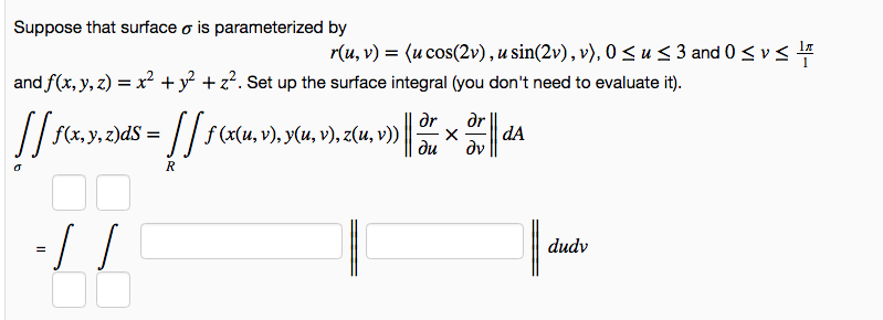 Solved Suppose that surface ? is parameterized by r(u, v)-(u | Chegg.com