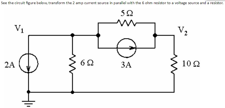 Solved Transform the 2 amp current source in parallel with | Chegg.com