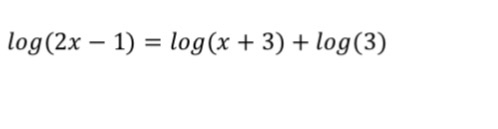 Solved log (2x-1) = log (x + 3) + log (3) | Chegg.com