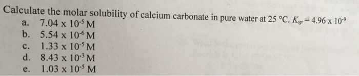Solved Calculate the molar solubility of calcium carbonate | Chegg.com