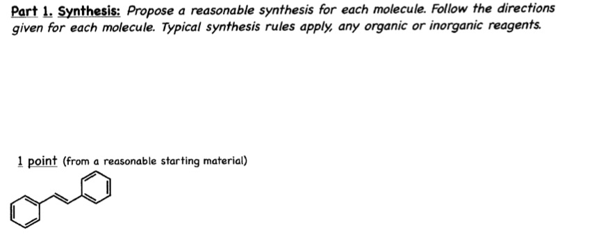 Solved Part 1. Synthesis: Propose a reasonable synthesis r | Chegg.com Solved Part 1. Synthesis: Propose a reasonable synthesis r | Chegg.com