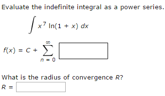 Solved Evaluate the indefinite integral as a power series. | Chegg.com