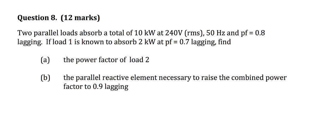 Solved Two parallel loads absorb a total of 10 kW at 240V | Chegg.com