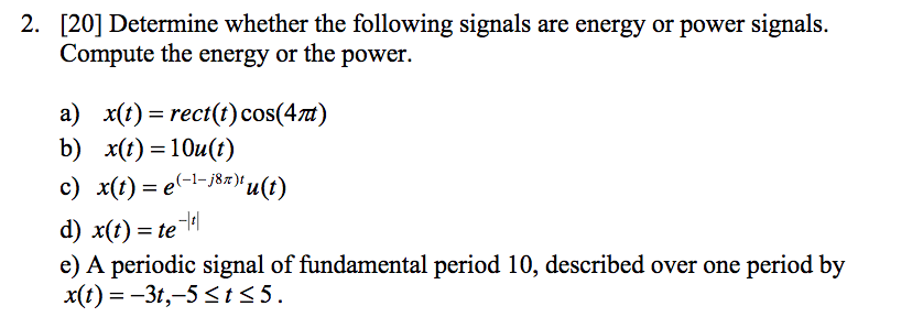 Solved Determine whether the following signals are energy or | Chegg.com Solved Determine whether the following signals are energy or | Chegg.com