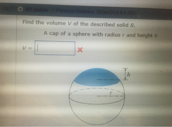 Solved Find the volumes V of the described solid S. A cap | Chegg.com