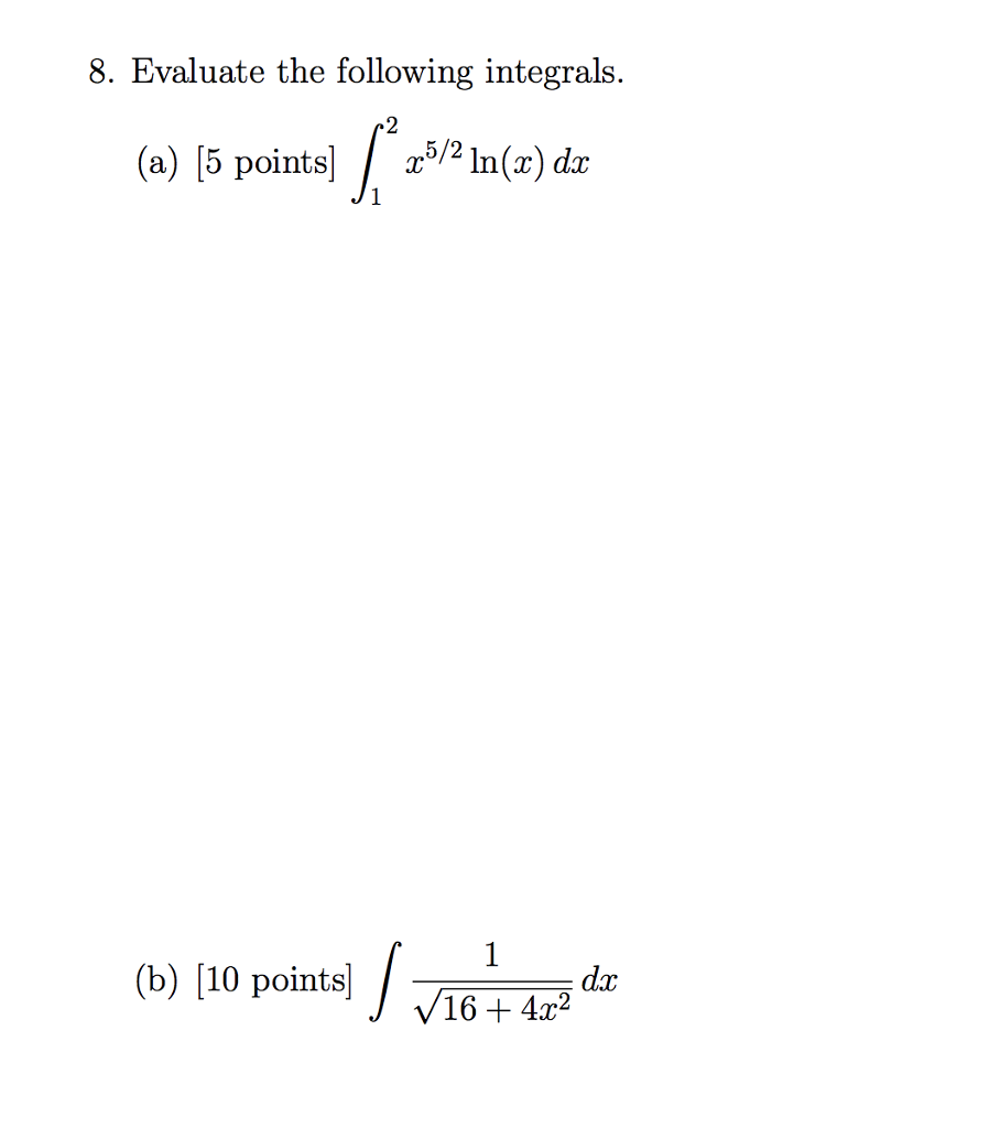 Solved 8. Evaluate the following integrals. 2 (a) [5 points | Chegg.com