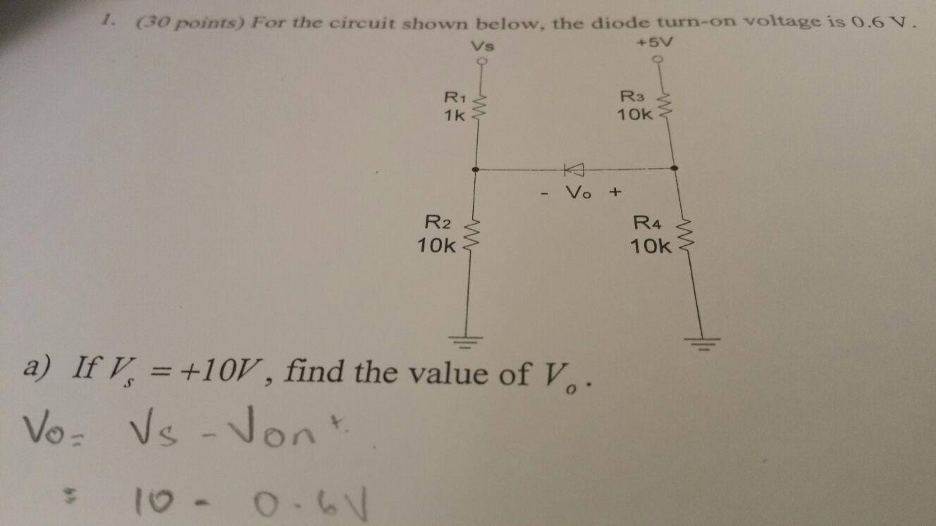 Solved For a circut shown, below, the diode turn-on voltage | Chegg.com