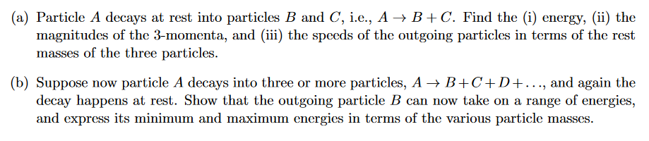Solved: (a) Particle A Decays At Rest Into Particles B And... | Chegg.com