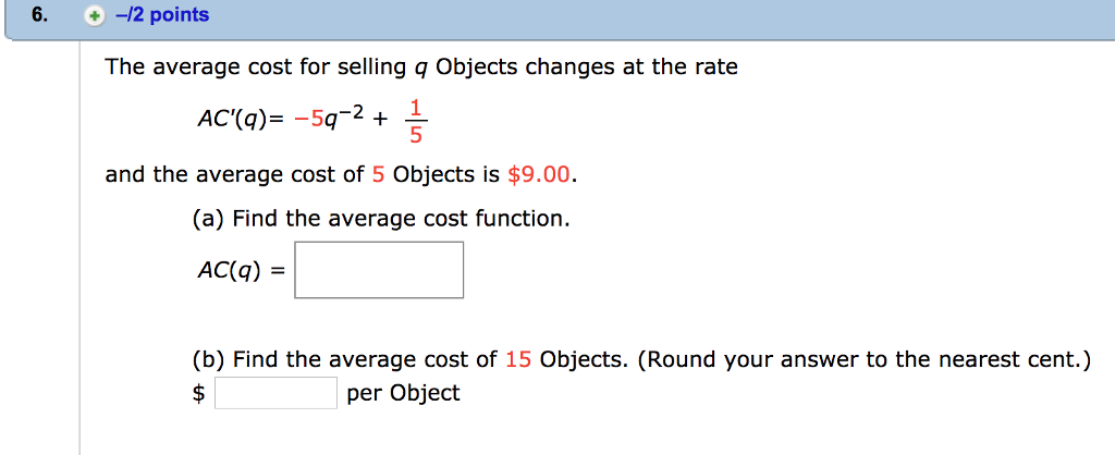 Solved 6· -12 points The average cost for selling q Objects | Chegg.com