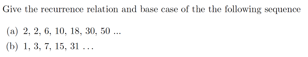 Solved Give the recurrence relation and base case of the the | Chegg.com