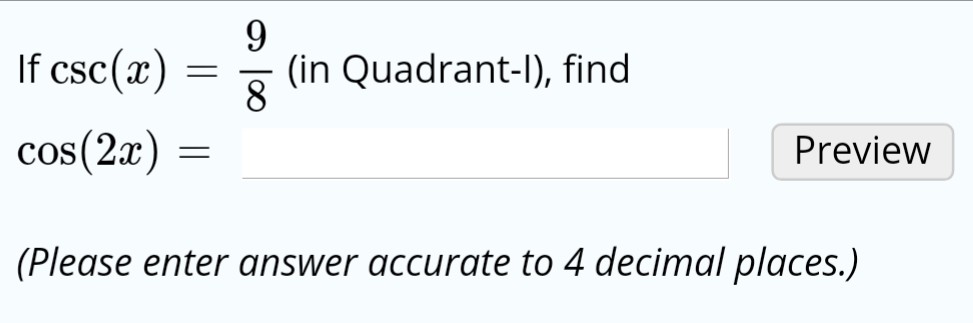 Solved If CSC(2)--(in Quadrant-i), find cos(2c) - (Please | Chegg.com