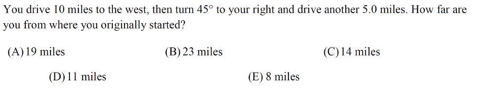 Solved You drive 10 miles to the west, then turn 45 to your | Chegg.com