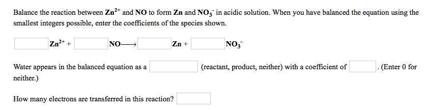 Solved Balance the reaction between Zn2 and NO to form Zn | Chegg.com