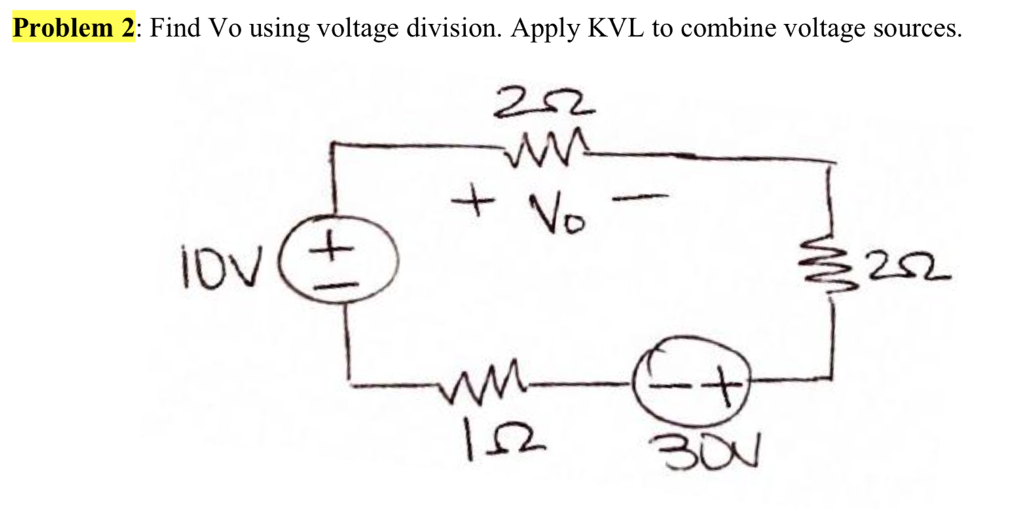 Solved Problem 2: Find Vo using voltage division. Apply KVL | Chegg.com