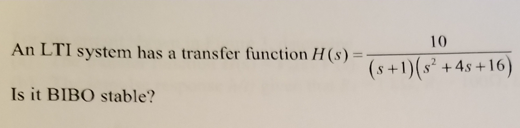 Solved An LTI system has a transfer function H(s) 10 (s+1(s | Chegg.com