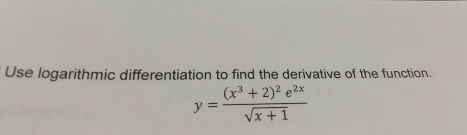 Solved Use logarithmic differentiation to find the | Chegg.com