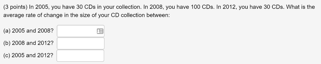 Solved (3 points) In 2005, you have 30 CDs in your | Chegg.com
