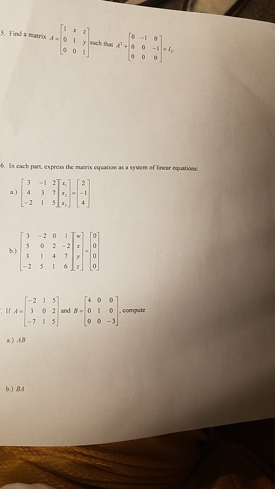 Solved 5. Find a matrix 0 -1 0 0 y!such that A2 +10 I 0-1|-, | Chegg.com