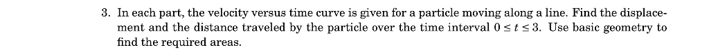 Solved 3. In each part, the velocity versus time curve is | Chegg.com