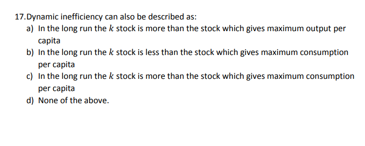 Solved Dynamic inefficiency can also be described as: a) In | Chegg.com