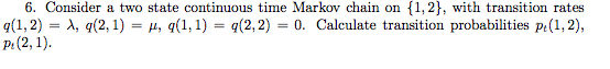 Solved Consider a two state continuous time Markov chain, | Chegg.com