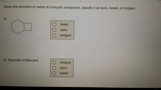 Solved given the structure or name of the bicyclic compound | Chegg.com