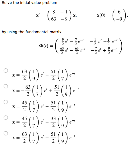 Solved Solve the initial value problem x(0) = 63 -8 by using | Chegg.com