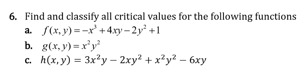 Solved Find and classify all critical values for the | Chegg.com
