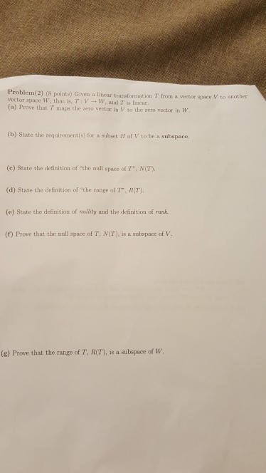Solved Problem(2) (8 points) Given a lieart vector space W; | Chegg.com