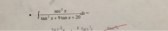 Solved Integral sec^2x/tan^2x + 9 tan x + 20 dx = | Chegg.com