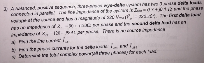 Solved A balanced, positive sequence, three-phase wye -delta | Chegg.com