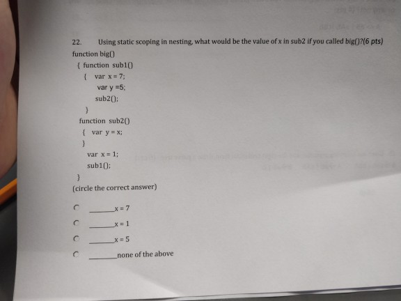 Solved 22. Using static scoping in nesting, what would be | Chegg.com