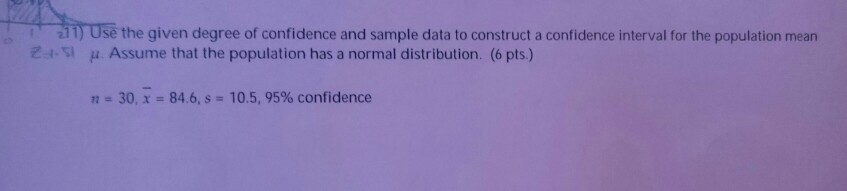 Solved 1) Use the given degree of confidence and sample data | Chegg.com