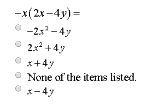 Solved - x (2x - 4y) = - 2x^2 - 4y 2x^2 + 4y x + 4y None | Chegg.com